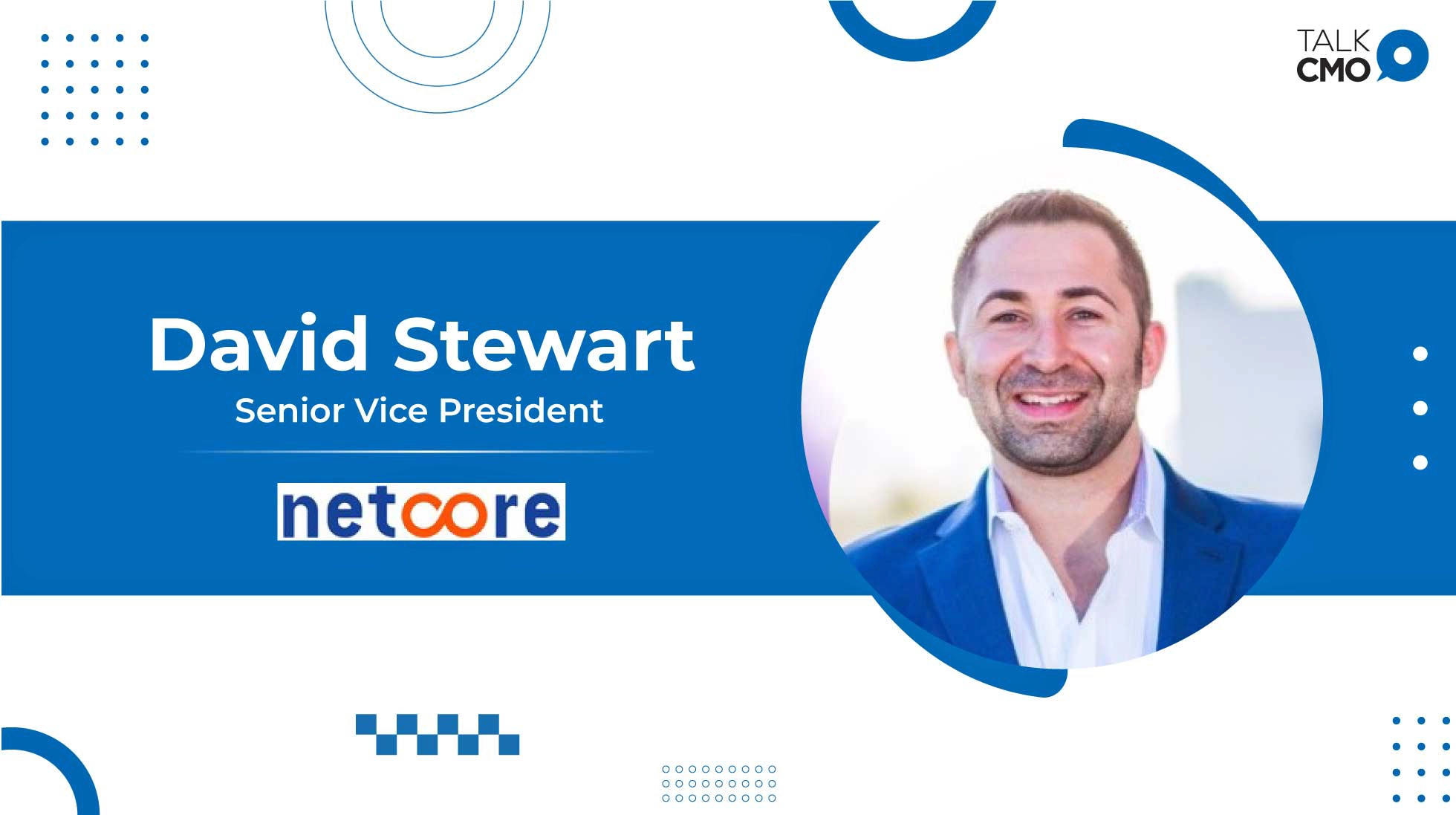 SaaS Major, Netcore Cloud Hires David Stewart as Senior Vice President ...