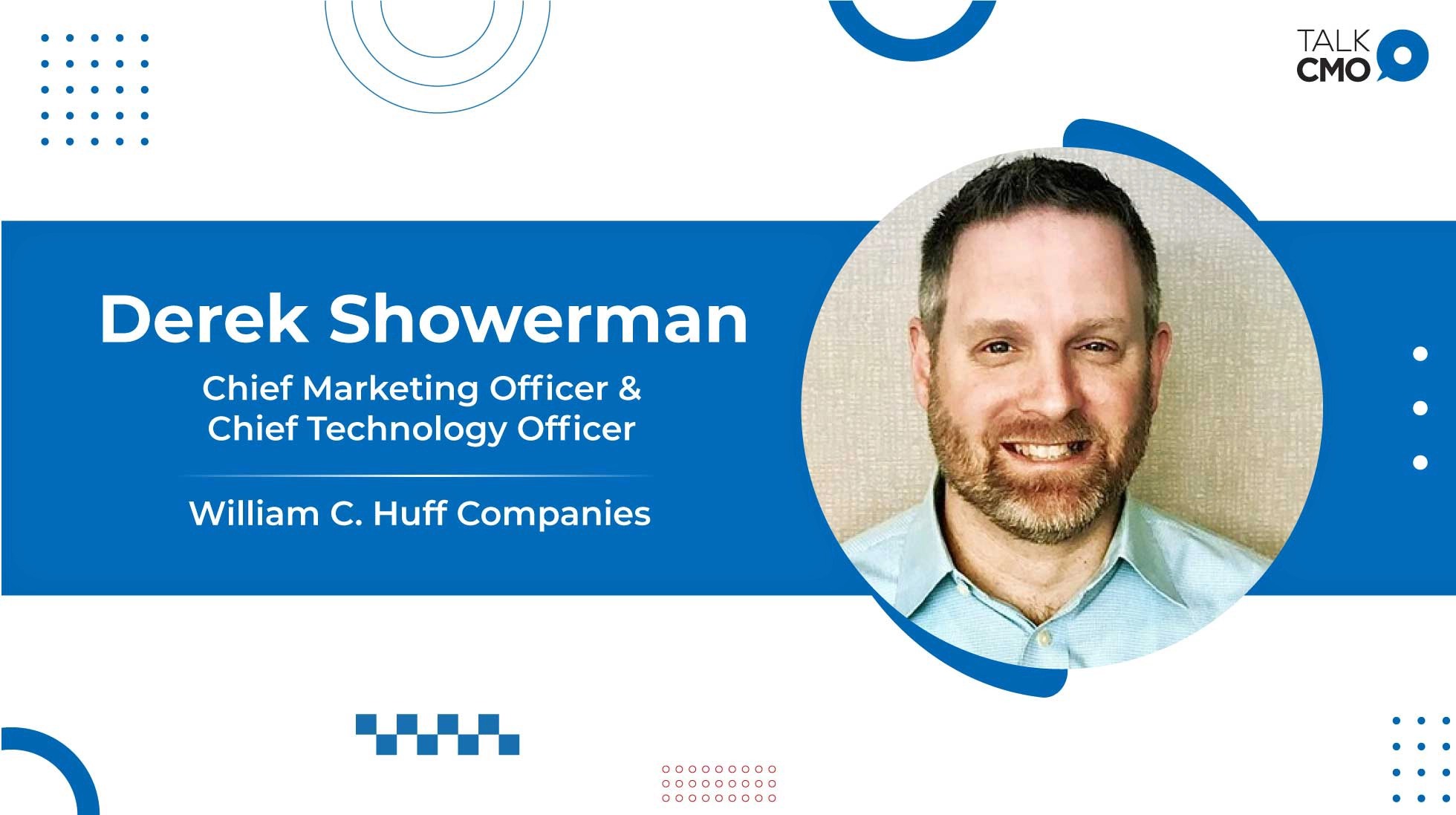 William C. Huff Appoints Derek Showerman As CMO & CTO