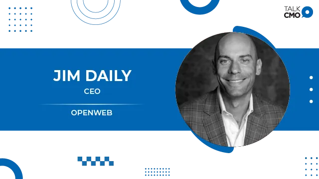 OPENWEB ANNOUNCES JIM DAILY AS NEW CEO TO LEAD NEXT PHASE OF GROWTH
