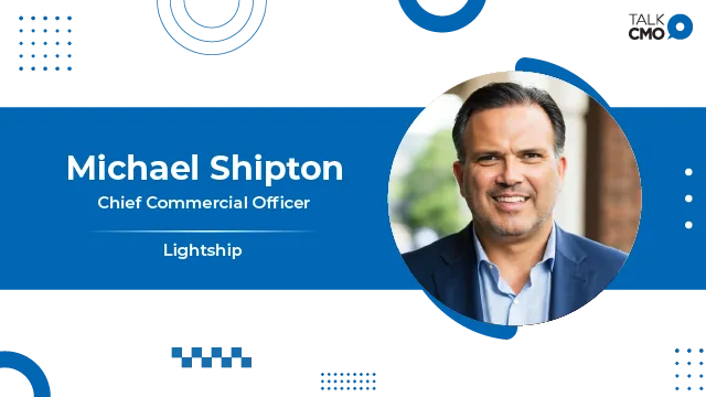Lightship Appoints Michael Shipton as Chief Commercial Officer to ...